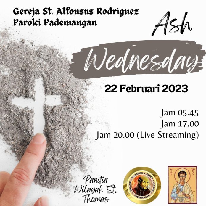 Jadwal Ibadah Rabu Abu, 22 Februari 2023 di Semua Paroki KAJ ...